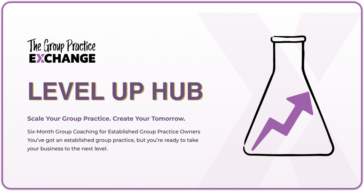 Level Up Hub - The Group Practice Exchange
